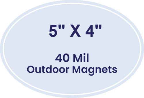 5x4 Outdoor Oval Magnets - 40 Mil